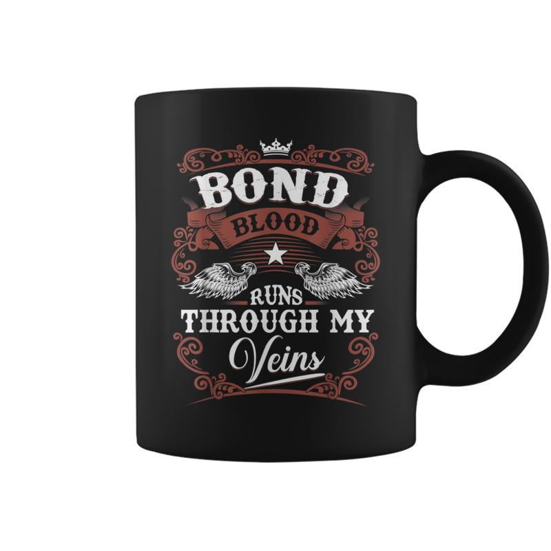 Bond Blood Runs Through My Veins Family Name Coffee Mugs - Walmart.com