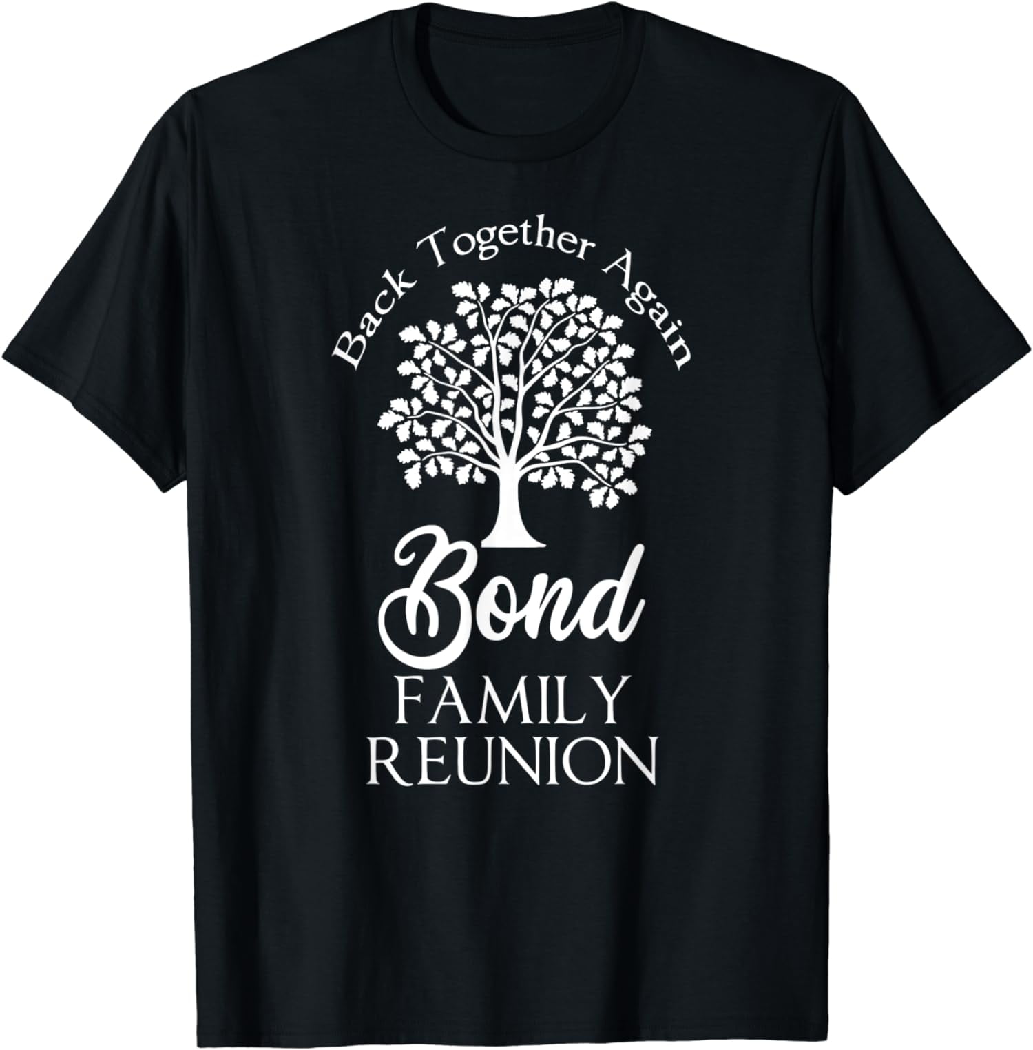 Bond Family Reunion Back Together Again For All T-Shirt - Walmart.com