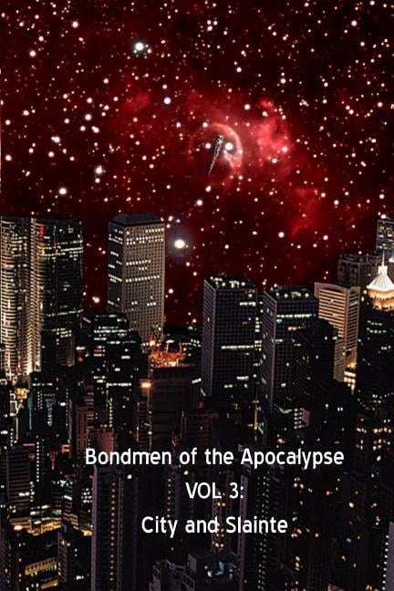 Bondmen of the Apocalypse: Bondmen of the Apocalypse VOL 3: City and ...
