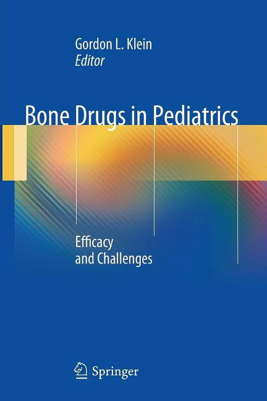 Bone Drugs in Pediatrics: Efficacy and Challenges, (Paperback ...