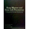 Pre-Owned Bone Marrow and Stem Cell Processing : A Manual of Current ...
