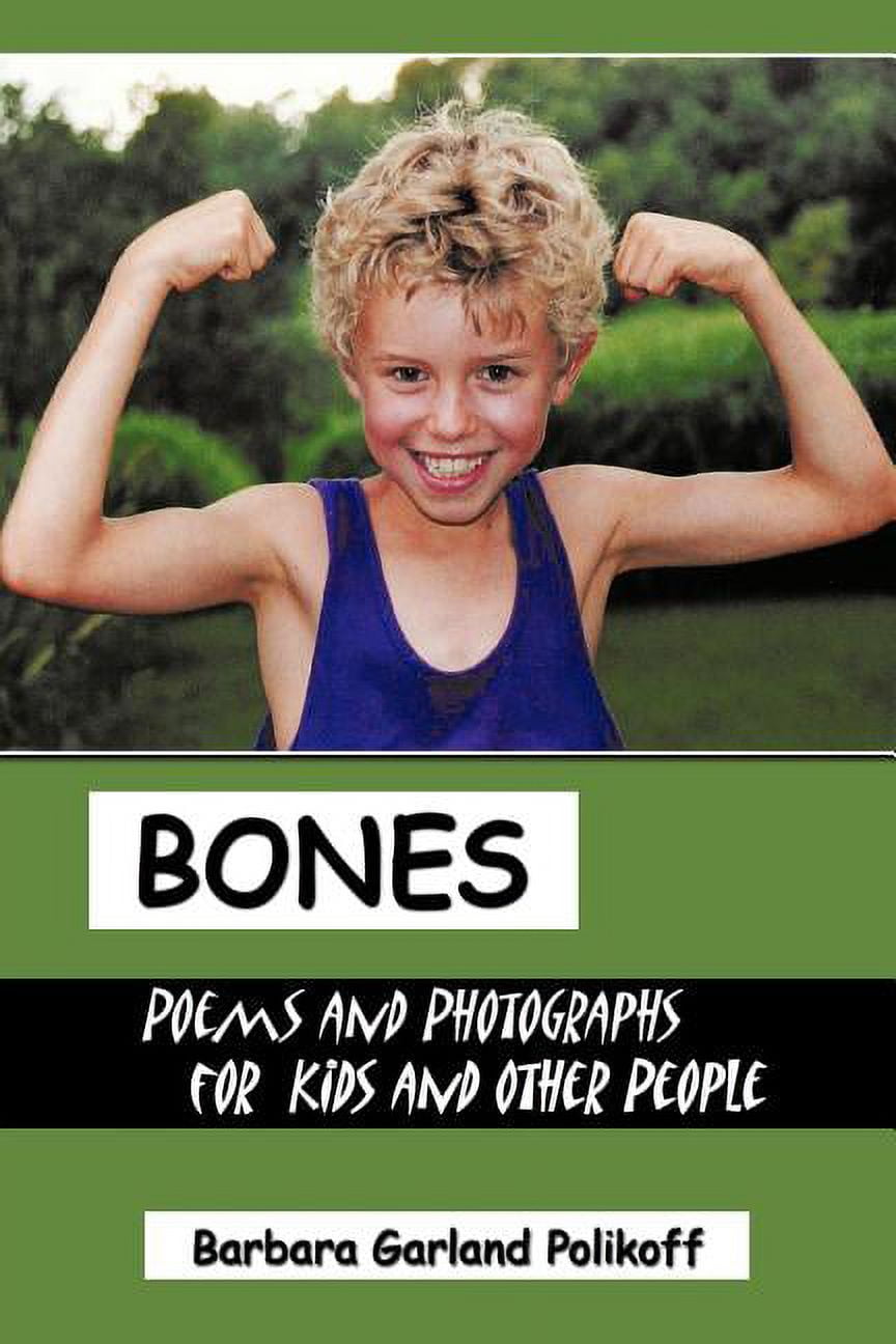 Bones: Poems and Photographs for Kids and Other People - Walmart.com