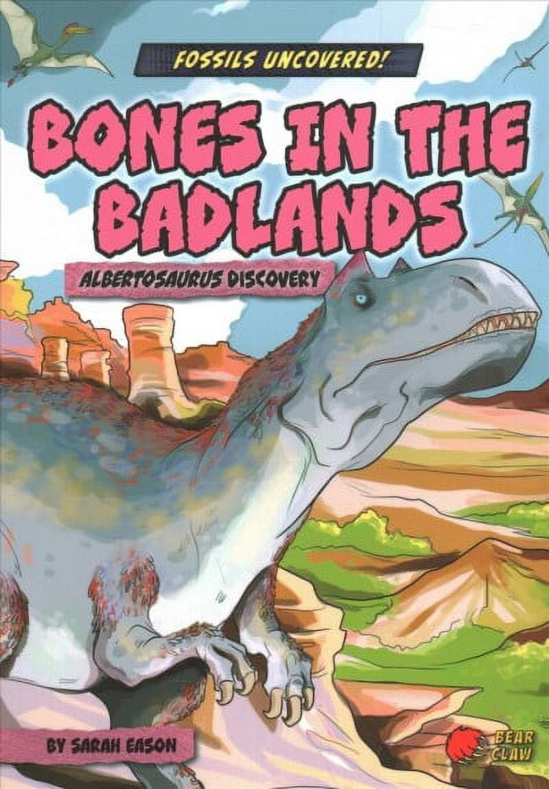 Bones in the Badlands : Albertosaurus Discovery - Walmart.com