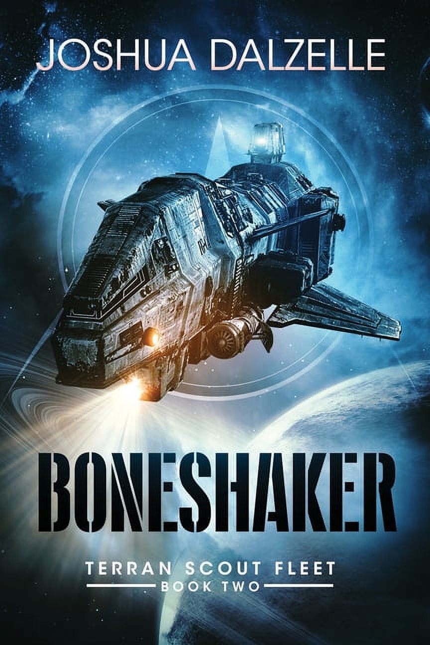 Boneshaker: Terran Scout Fleet, Book 2 (Paperback) by Joshua Dalzelle ...