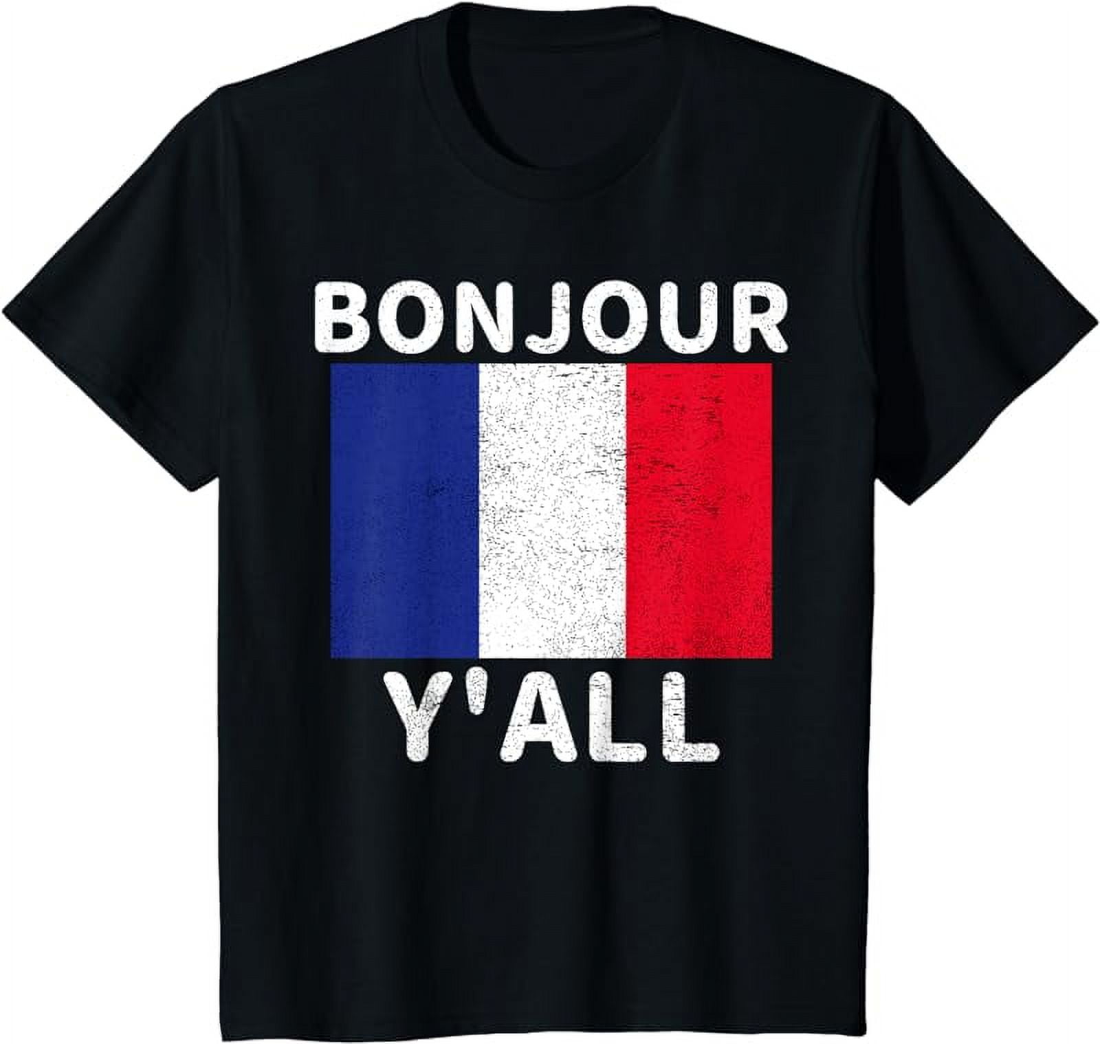 Bonjour Y'All French Flag France Pride Funny Print T-Shirt - Walmart.com