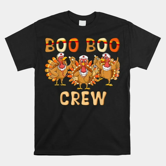 Boo Boo Crew Nurse Thanksgiving Turkey Humor Unisex T-Shirt, up to size ...