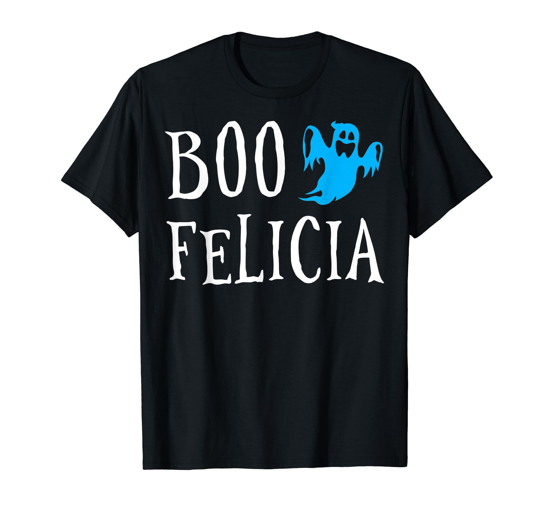 Boo Felicia Tshirt Halloween Funny Scary Gift tee - Walmart.com
