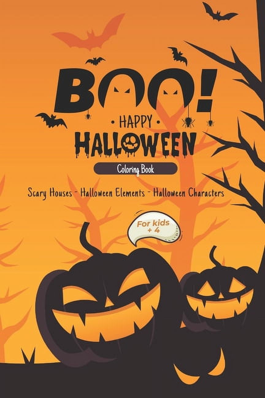 Boo! Happy halloween coloring book For Kids Ages plus 4 : Halloween ...