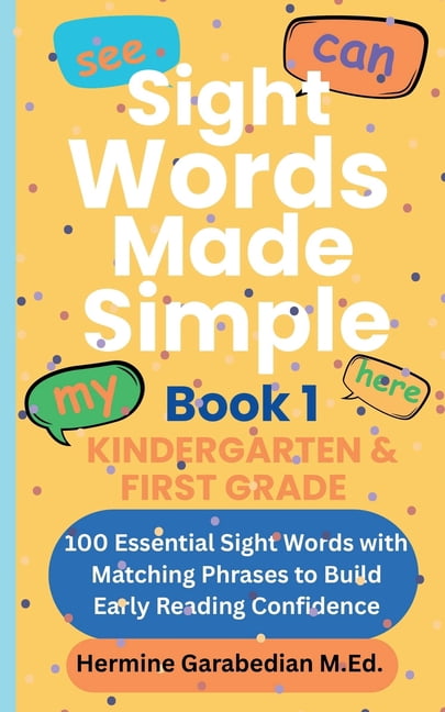 Book 1 - Kindergarten & First Grade Sight Words Made Simple: Book 1 ...