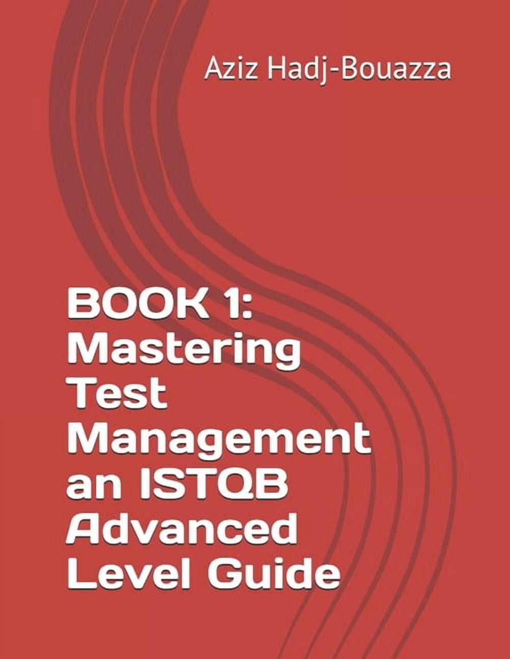 Book 1: Mastering Test Management an ISTQB Advanced Level Guide ...