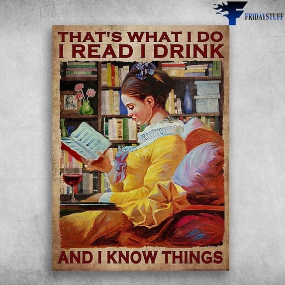 Book And Wine Girl Reads Book Thats What I Do I Read I Drink And I Home ...