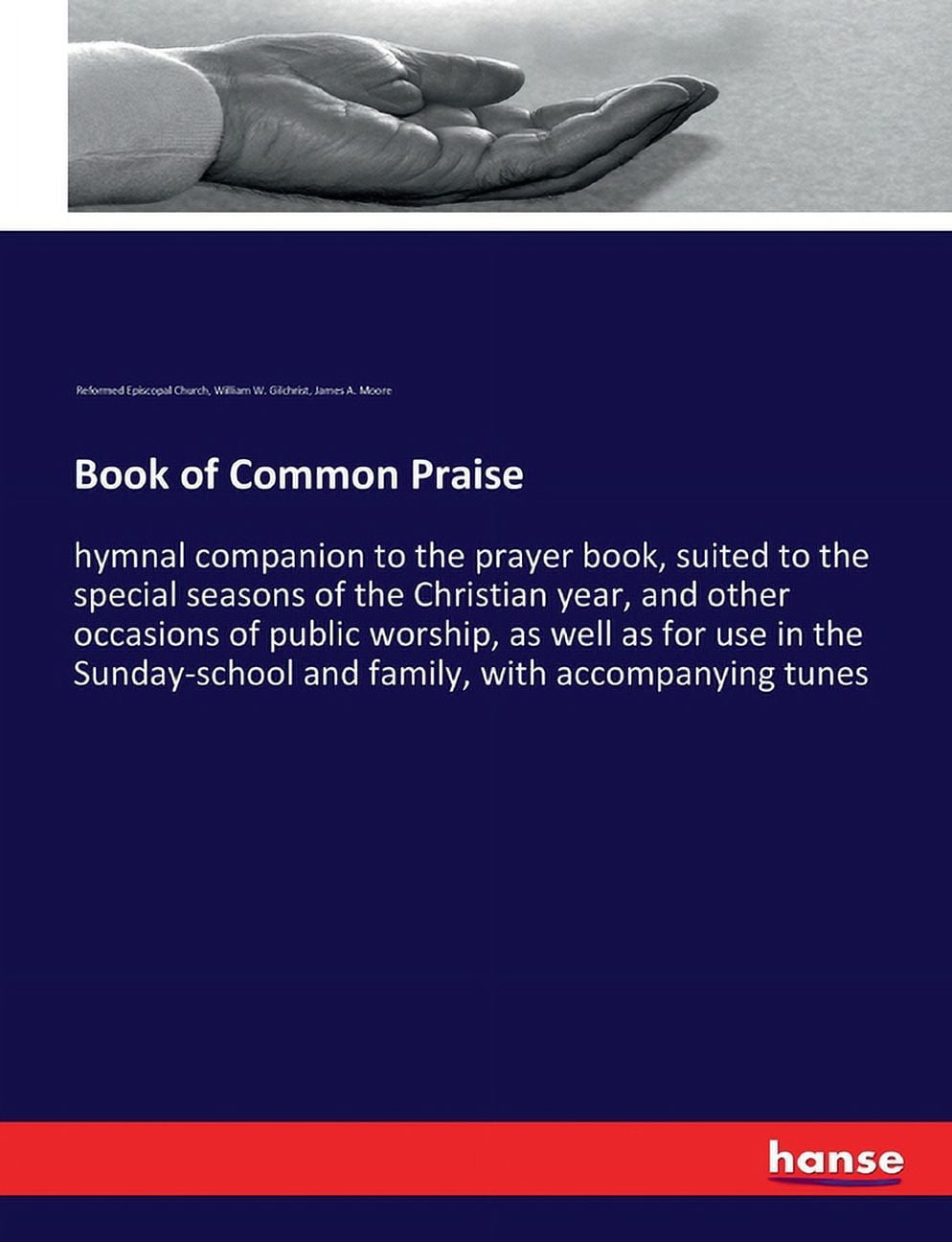 Book of Common Praise: hymnal companion to the prayer book, suited to ...