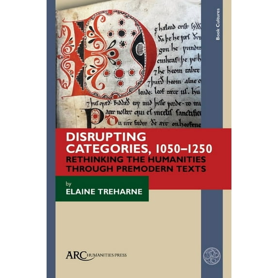 Book Cultures, Medieval to Modern Disrupting Categories, 1050-1250 ...