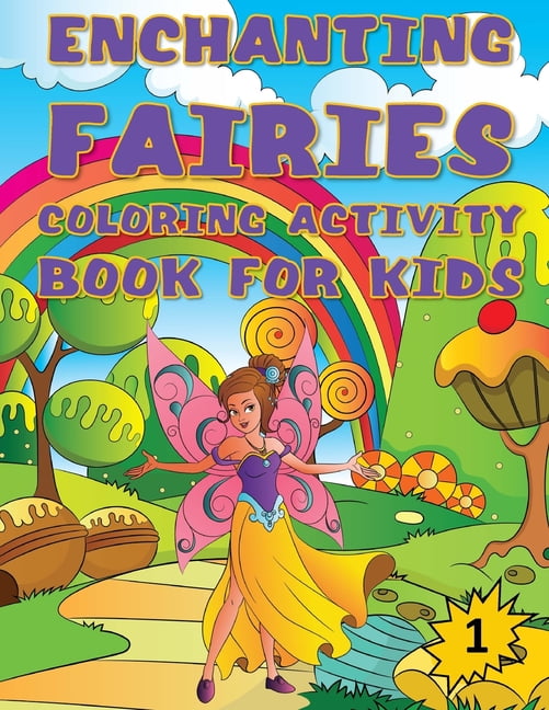 Book: Enchanting Fairies Coloring Activity Book for Kids, 1 : Ages 4-8 ...