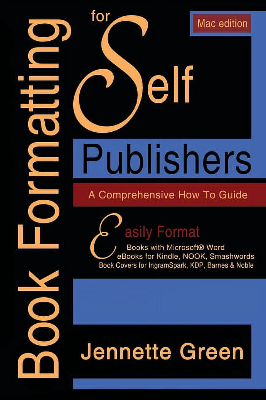 Book Formatting for Self-Publishers, a Comprehensive How-To Guide (Mac ...