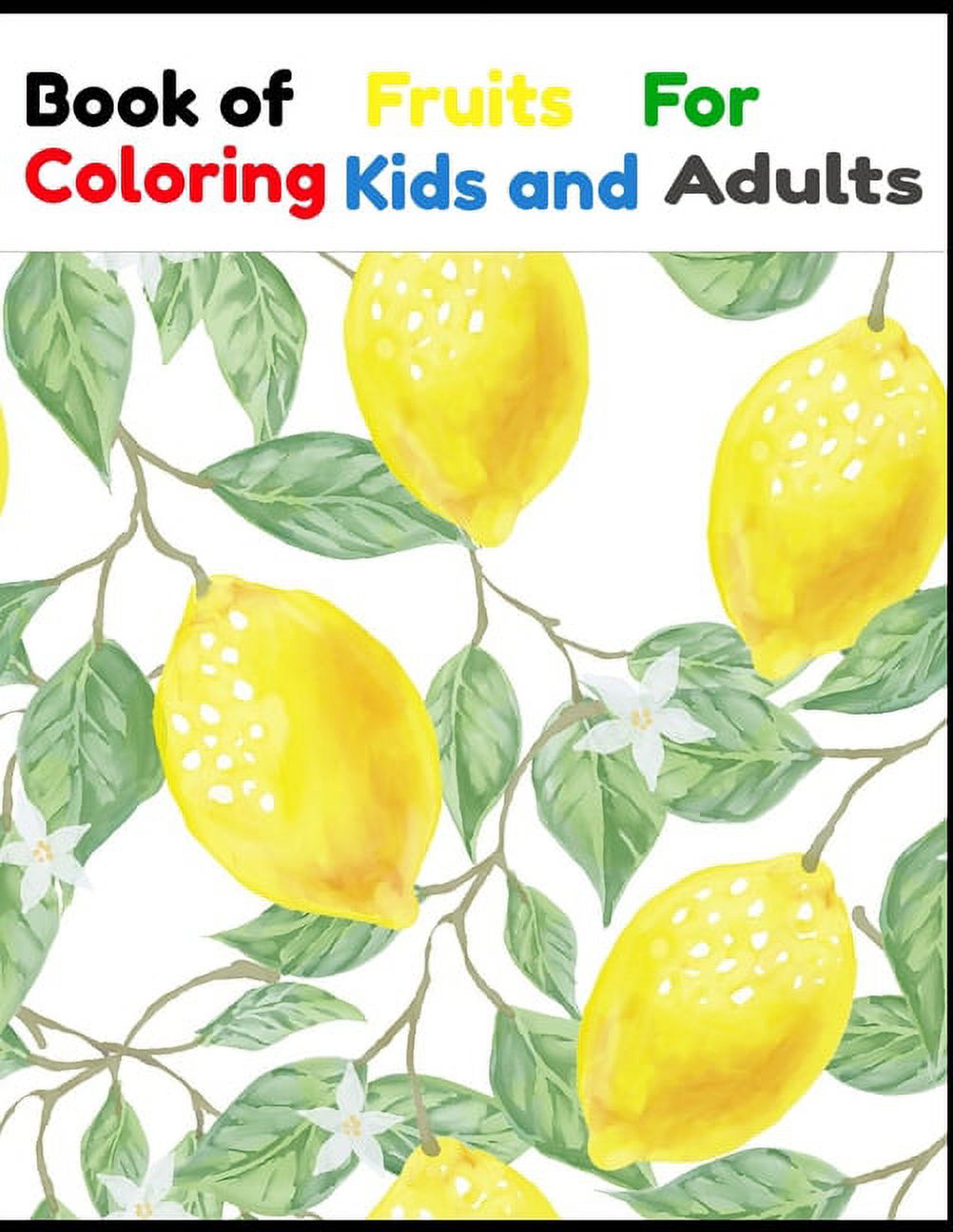 Book Fruits For Coloring Kids and Adults: Book Fruits For Coloring Kids ...