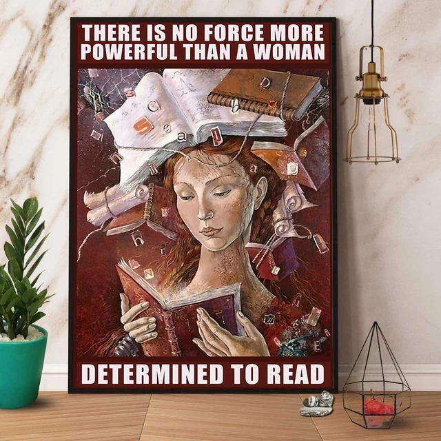 Book And Girl There Is No Force More Powerful Than A Woman Determined ...