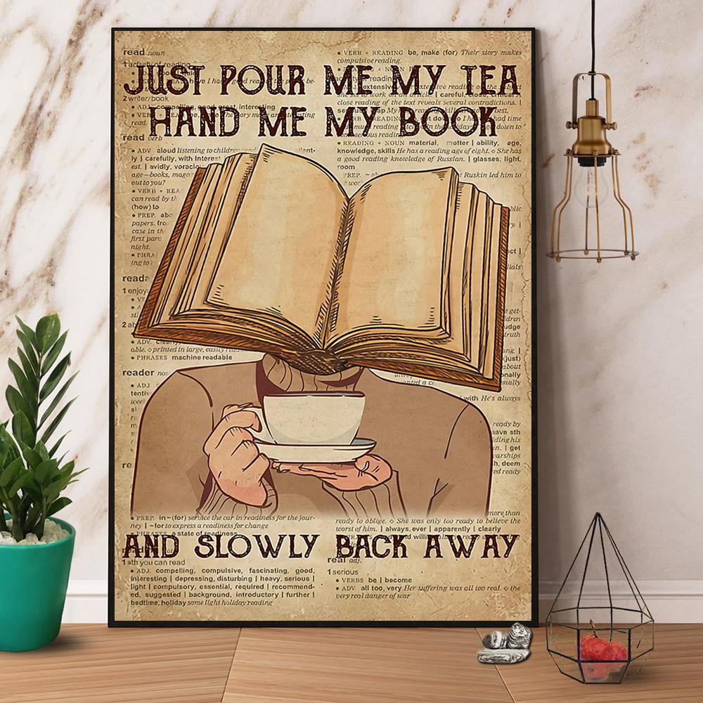 Book Head Just Pour Me My Tea Hand Me My Book Back Away Paper Poster No ...