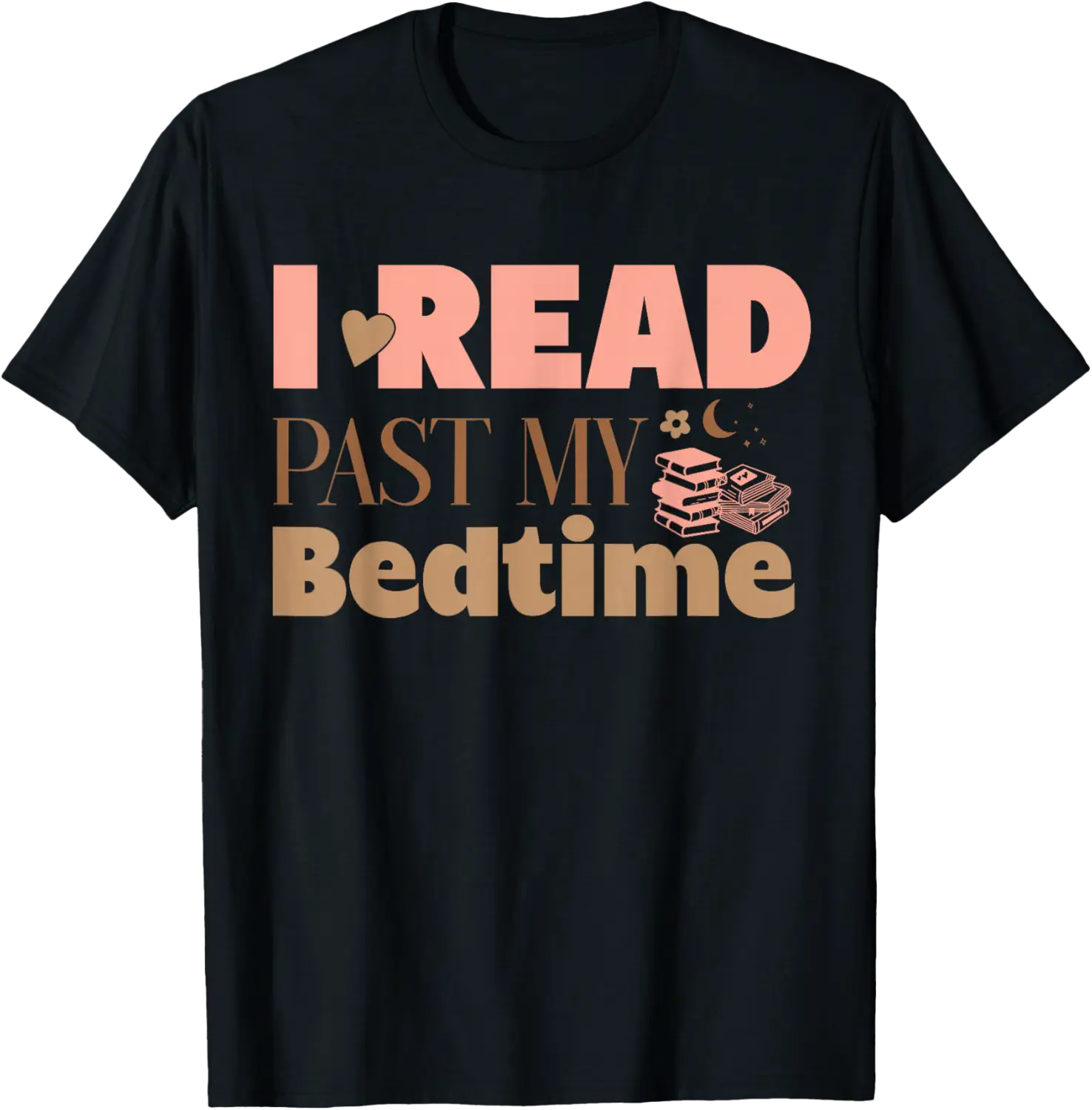 Book Lover I Read Past My Bedtime Bookworm Reader Librarian T-Shirt ...