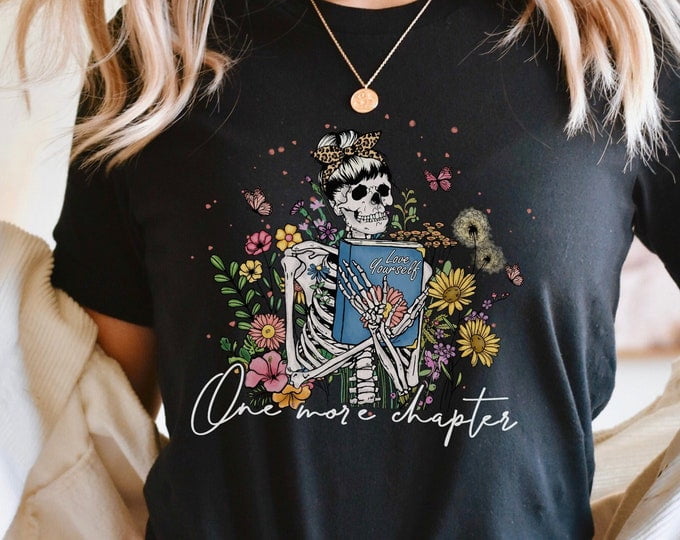 Book Lover Shirt, Skeleton Reading T-shirt, Just One More Chapter T ...