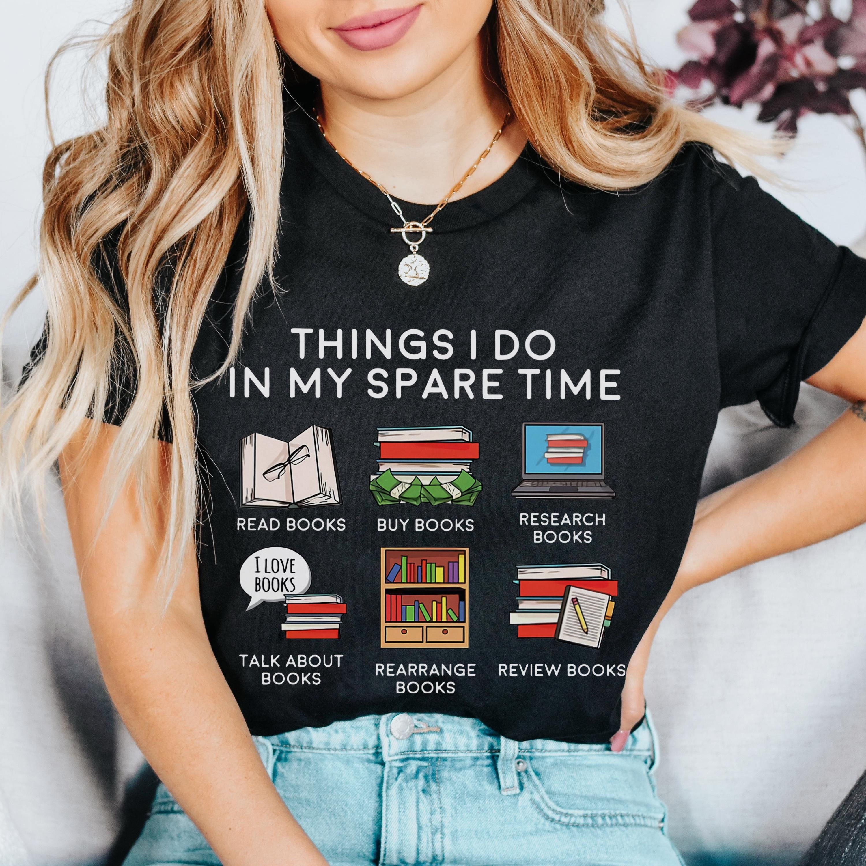 Book Lover Shirt | "Things I Do In My Spare Time" | Reader | Bookworm T ...