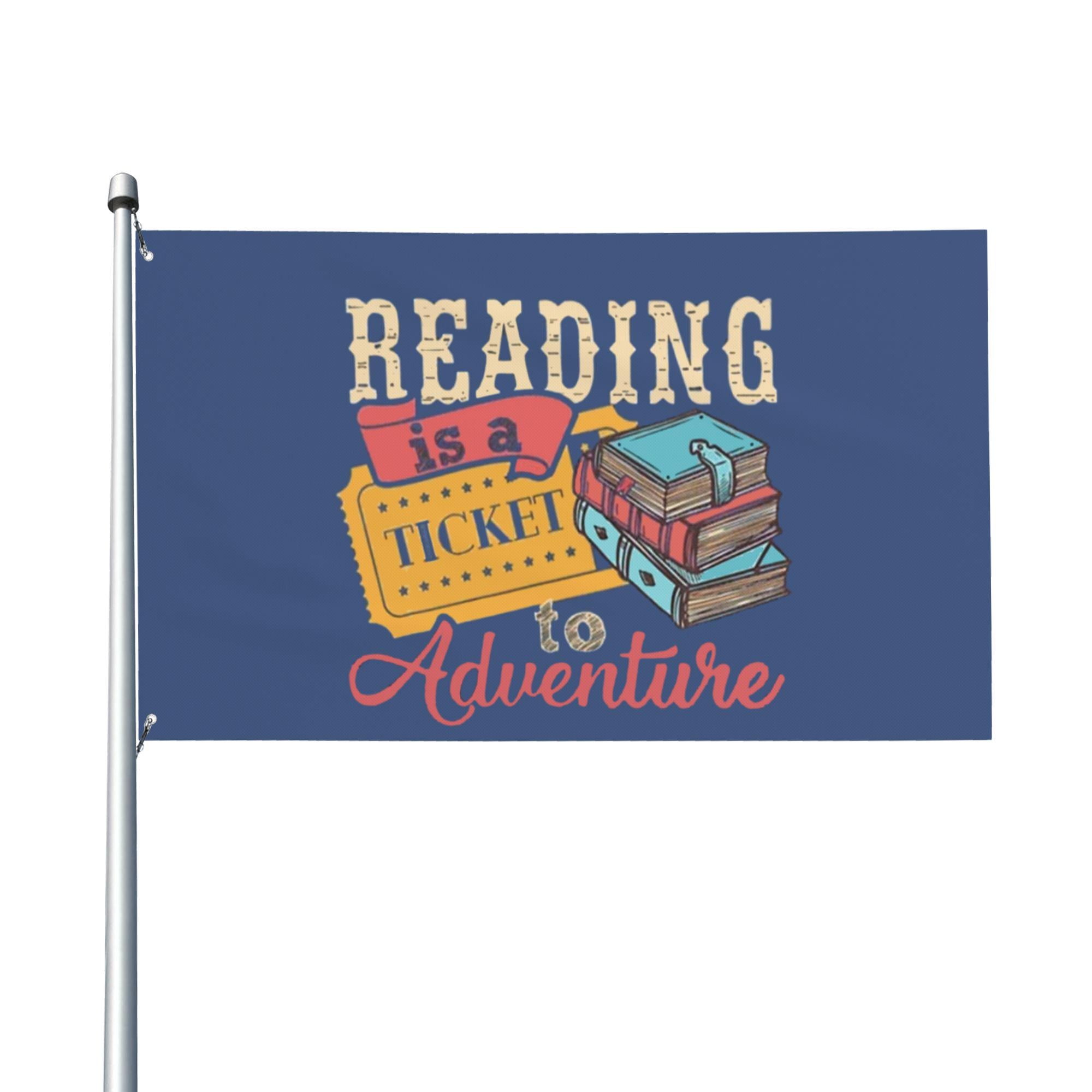 Book Lovers Reading Is A Ticket To Adventure Flag Outdoor Decorative ...