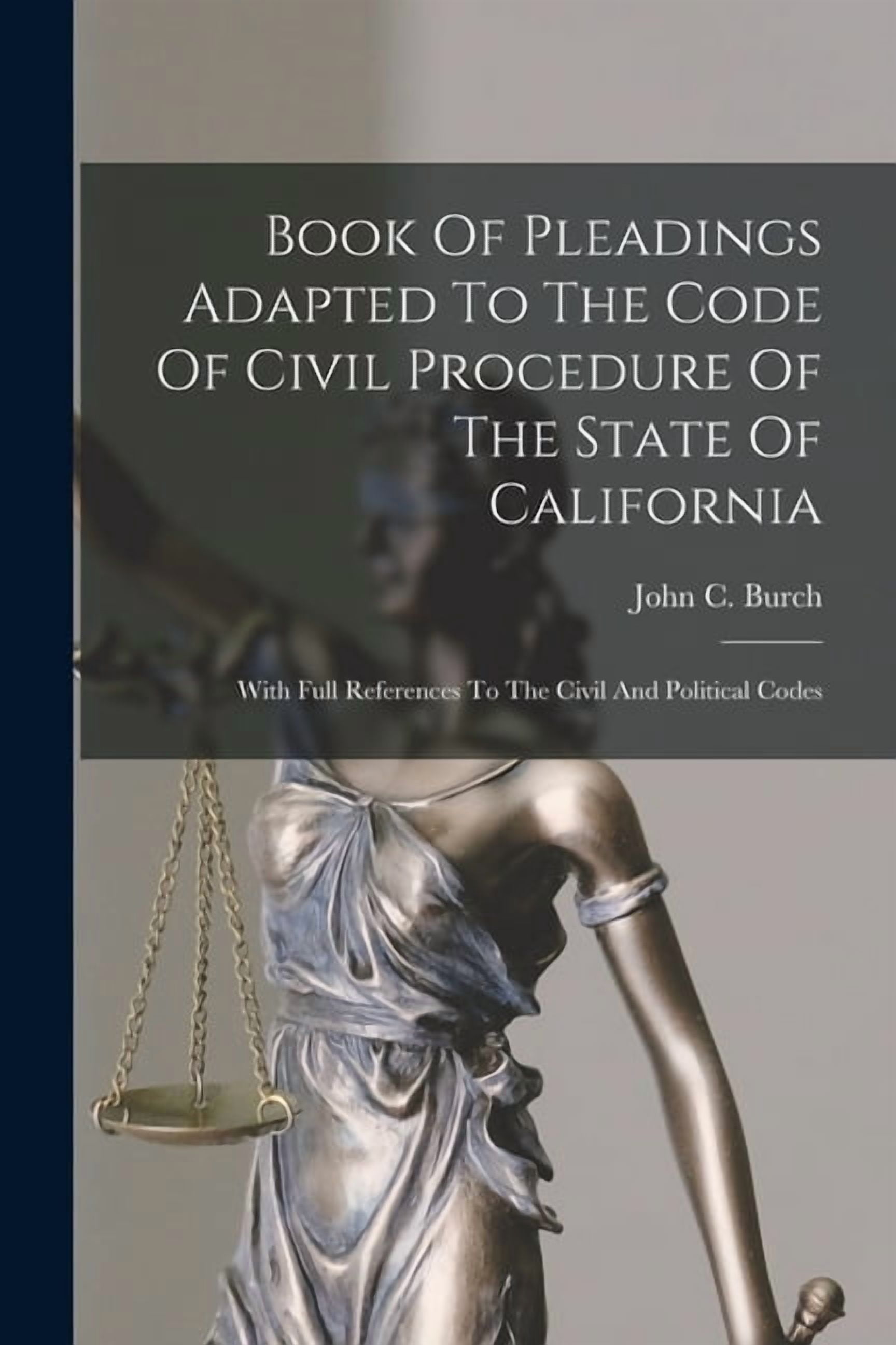 Book Of Pleadings Adapted To The Code Of Civil Procedure Of The State ...