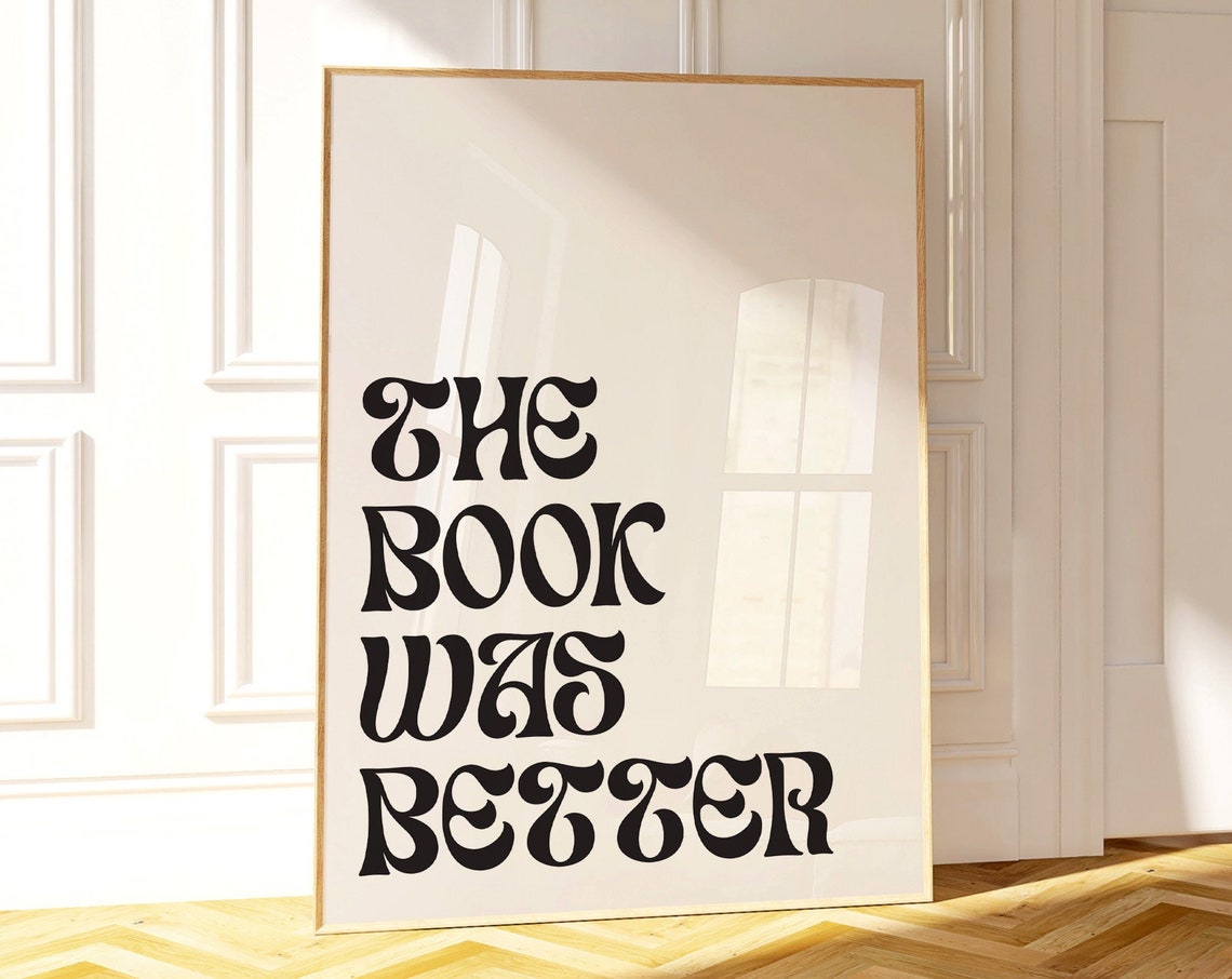 Book Quote Wall Art, The Book Was Better, Book Lover, Reading Wall Art ...