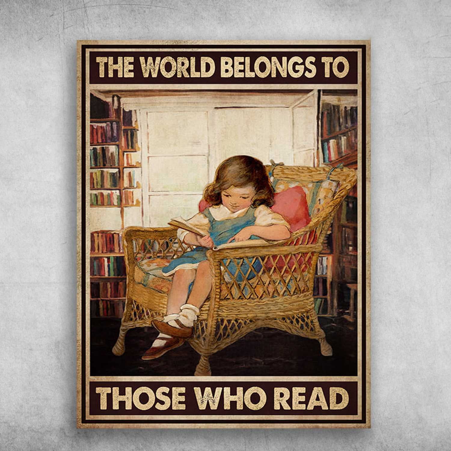Book Reading, Book Lover - The World Belongs To, Those Who Read 11 x 17 ...