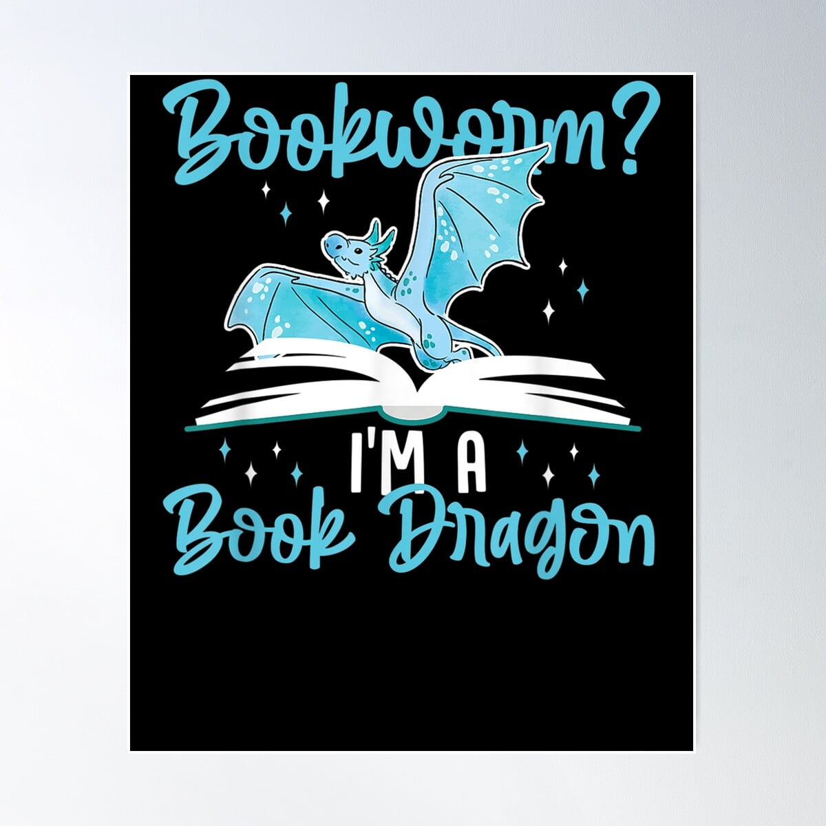 Book Reading Bookworm I'M A Book Dragon Gift Poster Wall Art, Modern ...