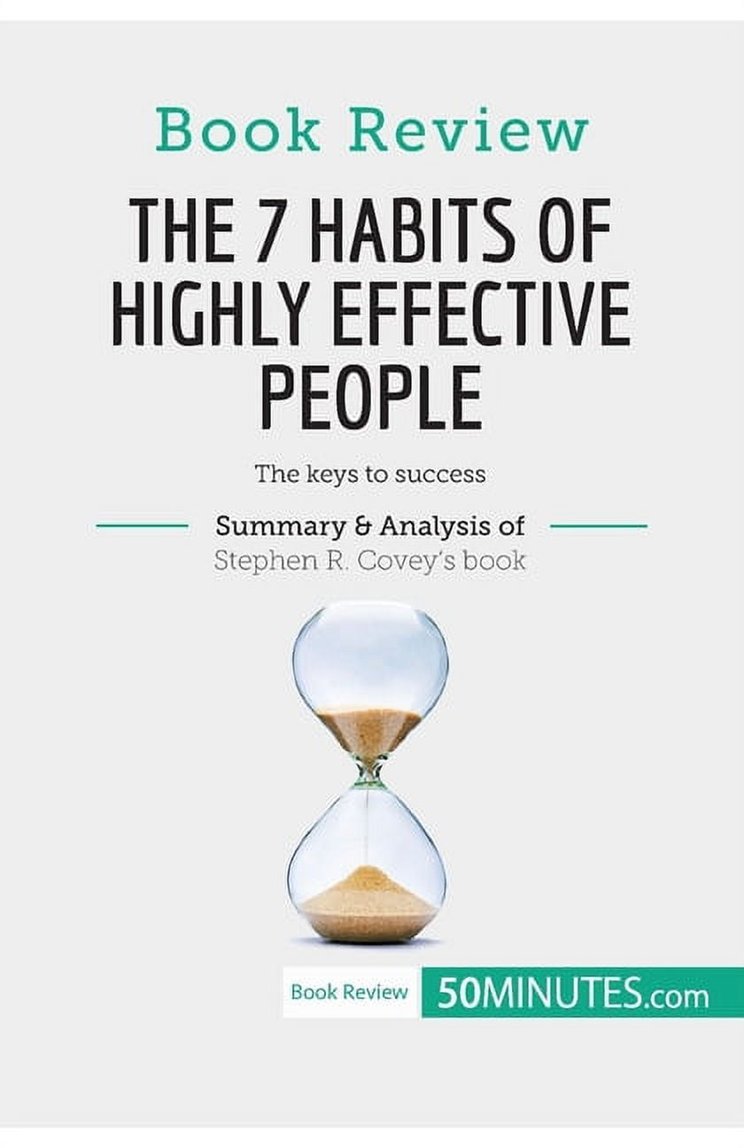 Book Review: The 7 Habits of Highly Effective People by Stephen R. Covey: The keys to success ...