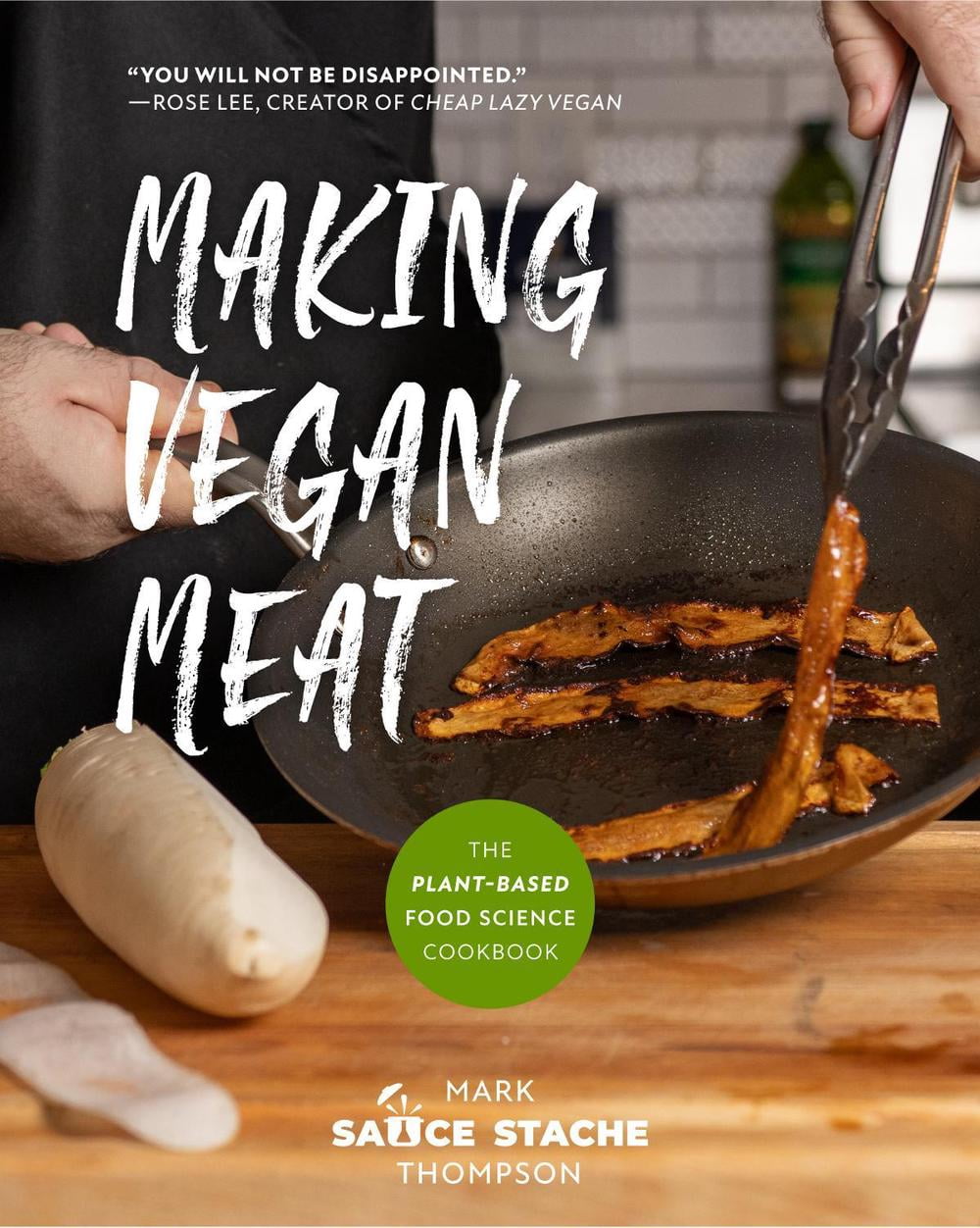Book Title: Making Vegan Meat The Plant-Based Food Science Cookbook ...