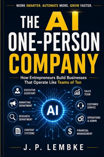 Book Title: The AI One-Person Company: How Entrepreneurs Build ...
