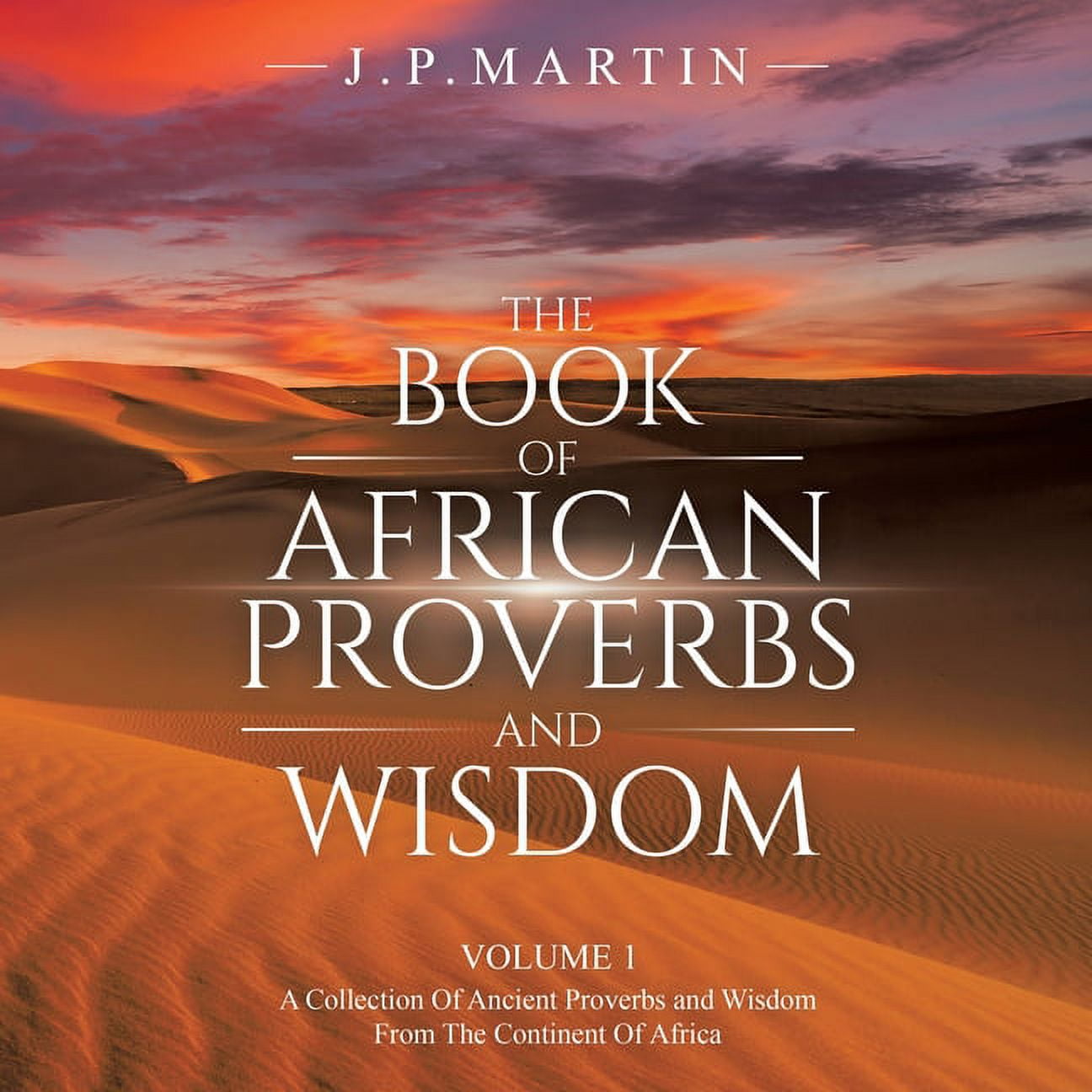 Book of African Proverbs and Wisdom : A Collection of Ancient Proverbs ...