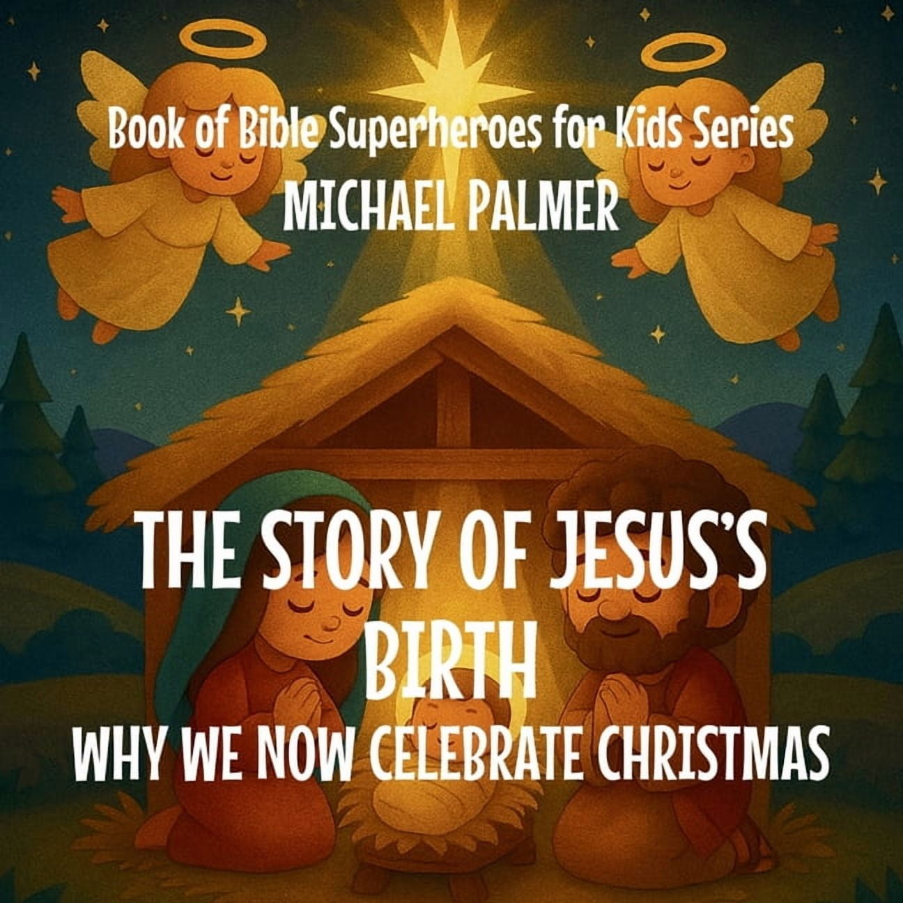 Book of Bible Superheroes for Kids The Story Of Jesus's Birth: Why We ...