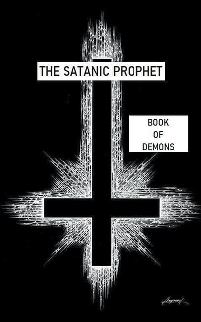 The Satanic Prophet Book of Demons, Book 1, (Paperback) - Walmart.com