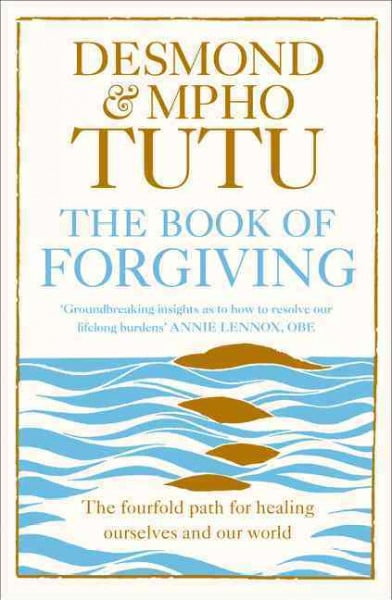 Book of Forgiving : The Fourfold Path for Healing Ourselves and Our ...