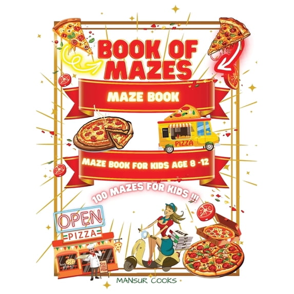 Book of Mazes - Maze Book for Kids Age 8 - 12: 100 Mazes for Kids ...
