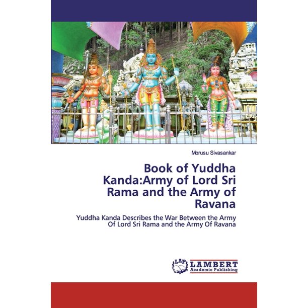 Book of Yuddha Kanda: Army of Lord Sri Rama and the Army of Ravana ...