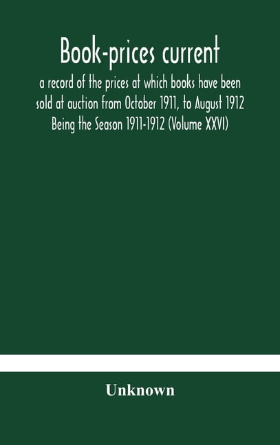Book-Prices Current; A Record Of The Prices At Which Books Have Been ...
