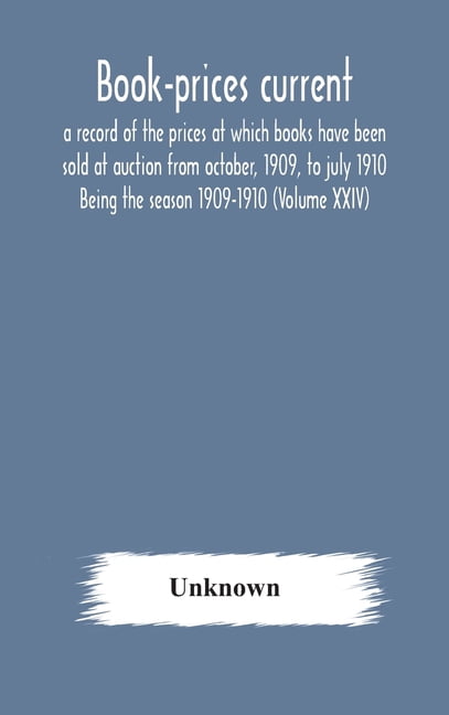 Book-Prices Current; A Record Of The Prices At Which Books Have Been ...