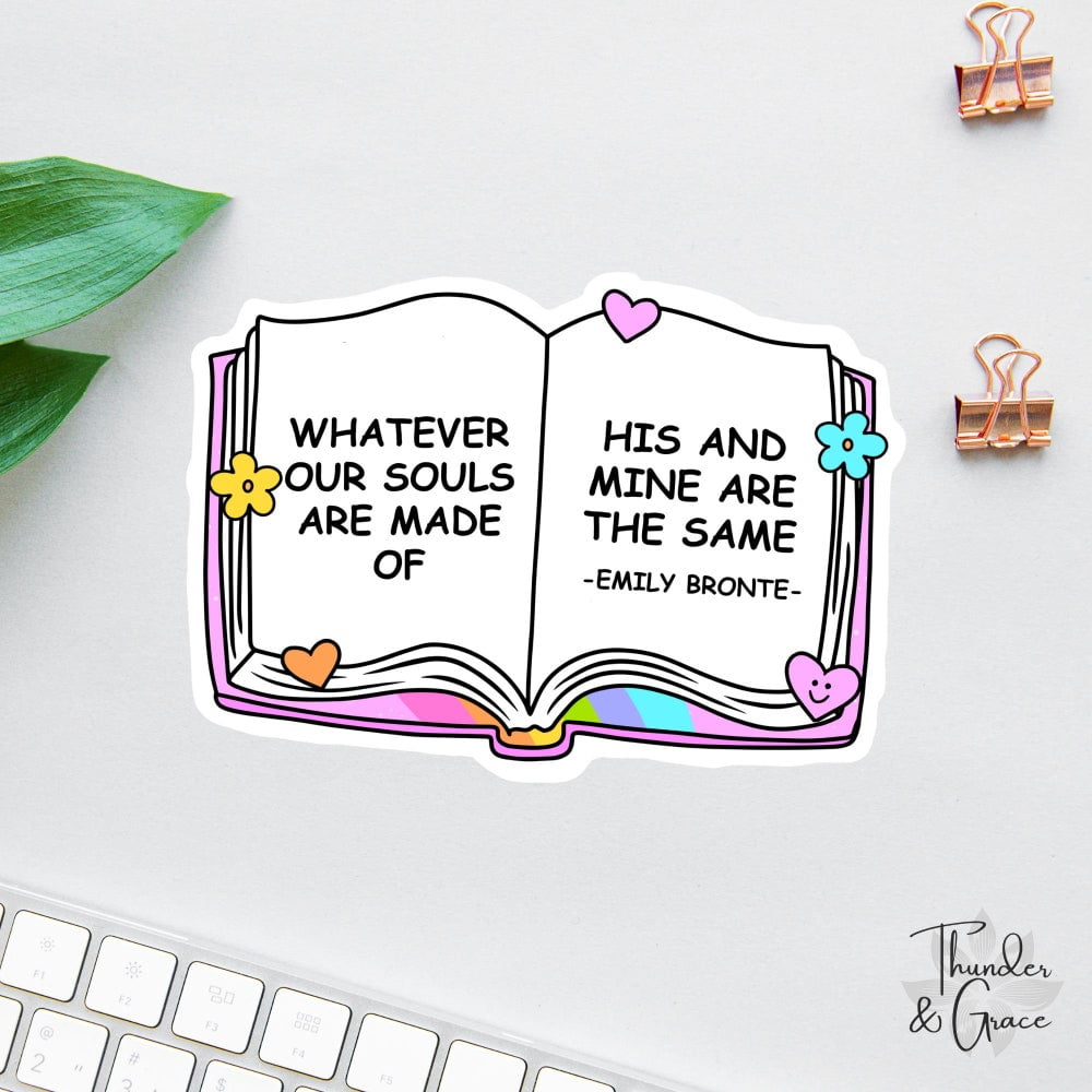 Bookish Sticker, Whatever Our Souls Are Made Of Sticker, Book Lover ...