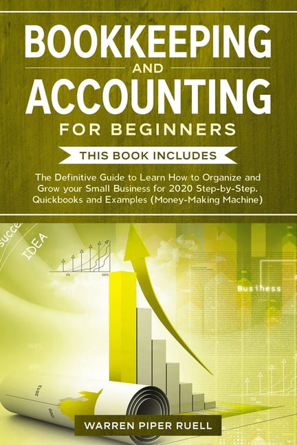 Bookkeeping and Accounting for Beginners: 2 Books in 1: The Definitive ...