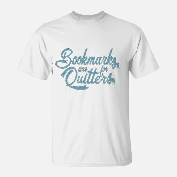 Bookmarks Are Quitters Reading Books Lover TShirt - Walmart.com