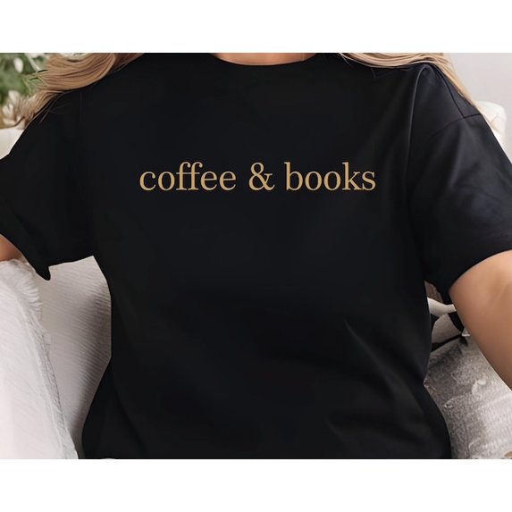 Books And Coffee T-Shirts, Books Club Shirts, Book Lovers Tees, Coffee ...