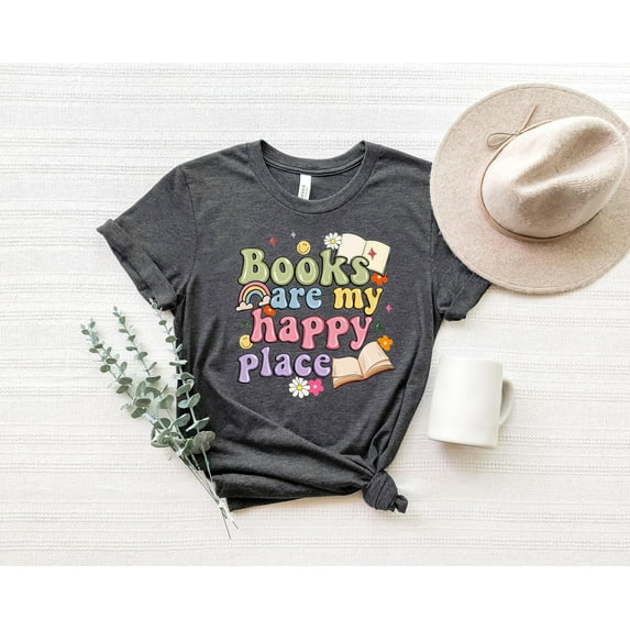 Books Are My Happy Place Shirt, Book Lover Graphic Shirt, For Her, Book ...