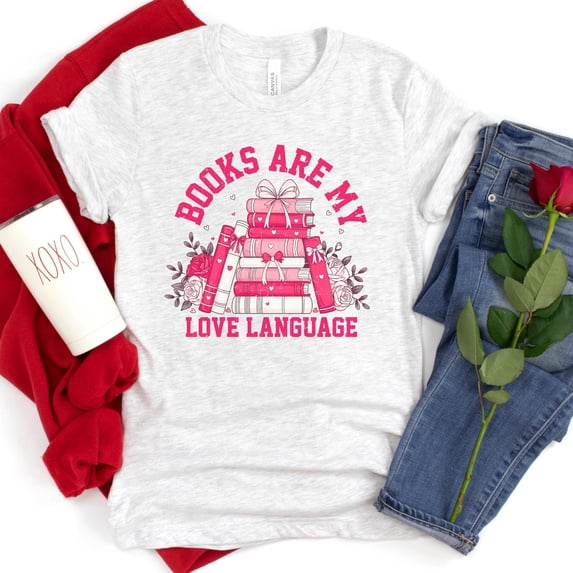 Books Are My Love Language Shirt Valentine 39 s Day Bookish Tee Funny ...