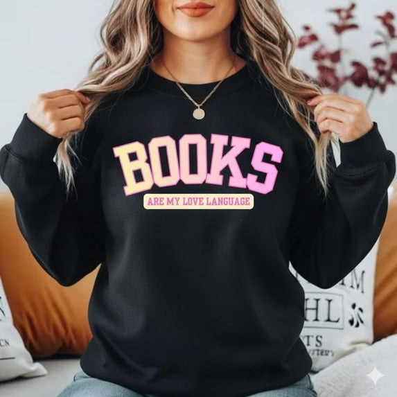 Books Are My Love Language Valentine’s Day Sweatshirt, Reading ...