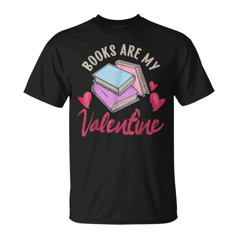 Books Are My Valentine Valentines Day Librarian Book TShirt - Walmart.com