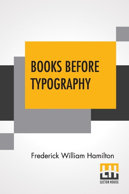 Books Before Typography: A Primer Of Information About The Invention Of ...